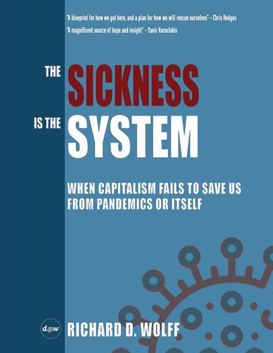 The Sickness is the System, by Richard D. Wolff